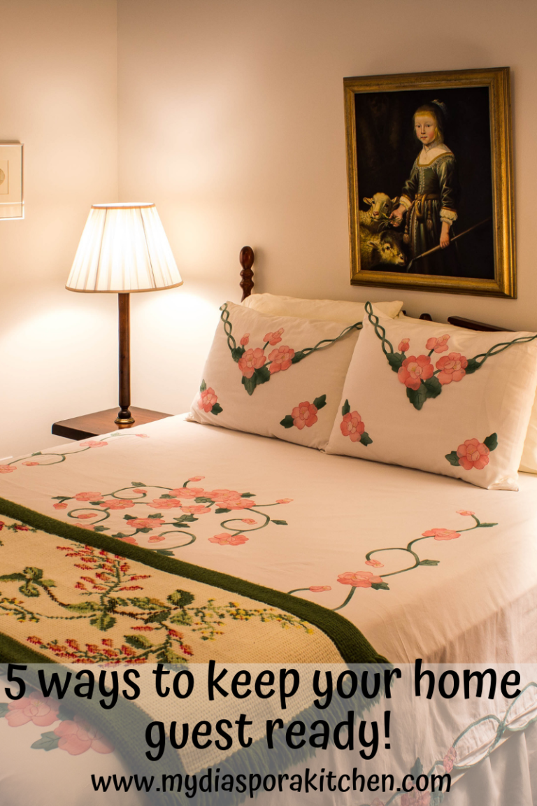 5 ways to Keep Your Home Guest Ready. - My Diaspora Kitchen